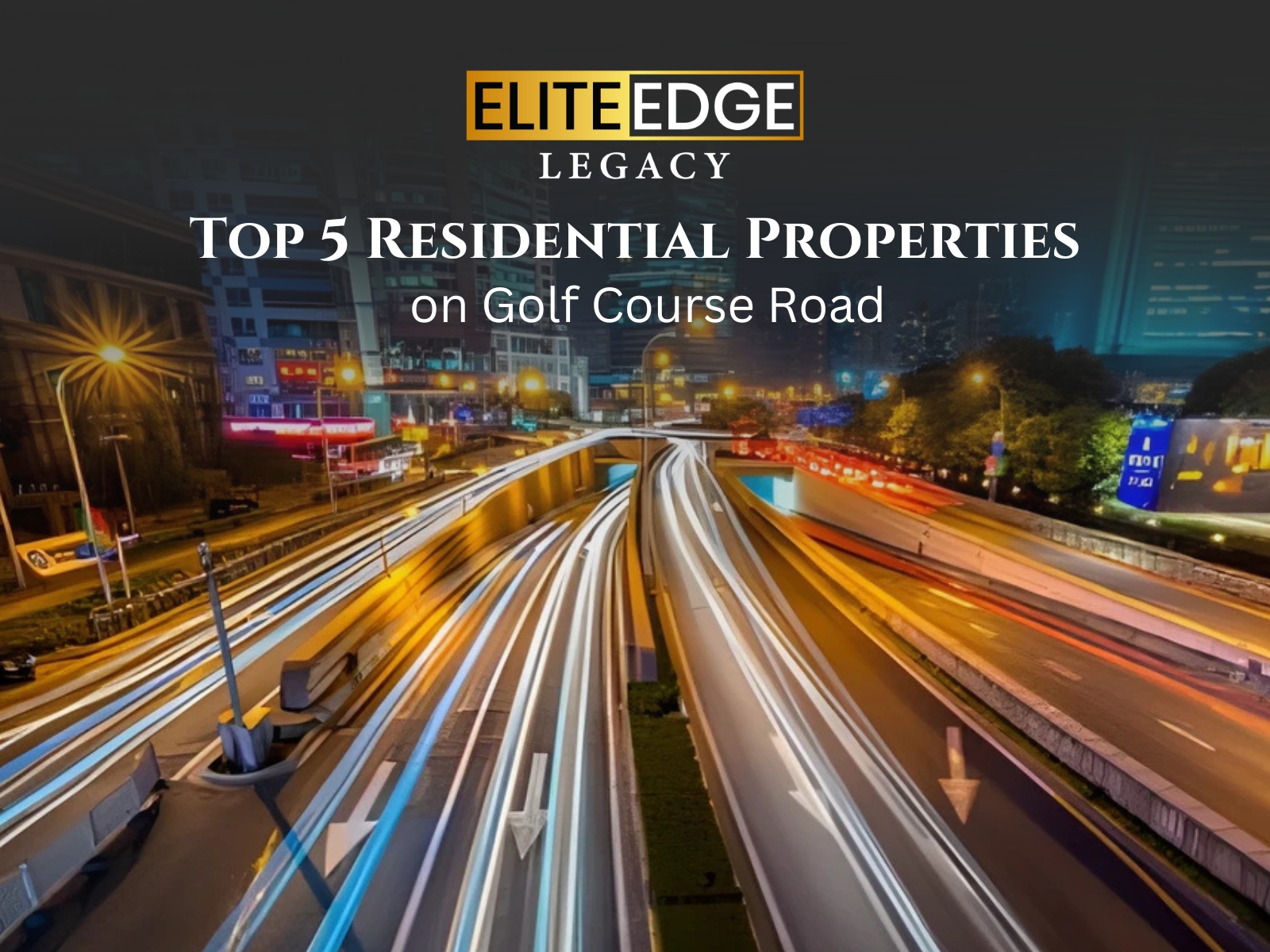 Top 5 Residential Properties on Golf Course Road: Luxury Living at Its Best
