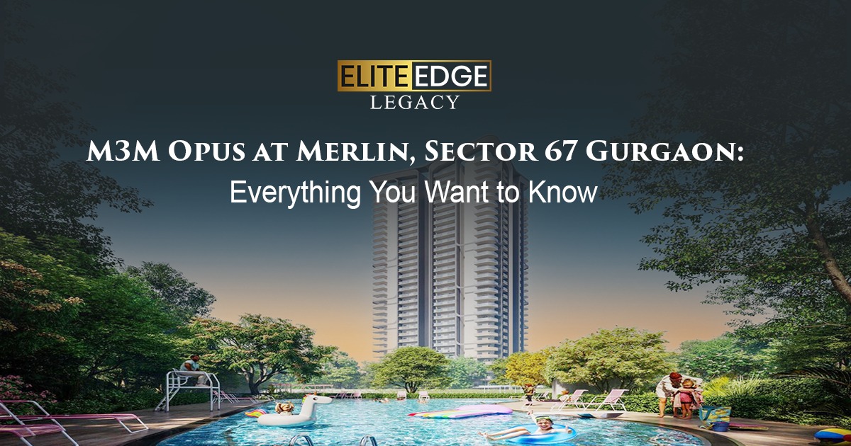 M3M Opus at Merlin Sector 67 Gurgaon | Luxury 3 BHK Apartments